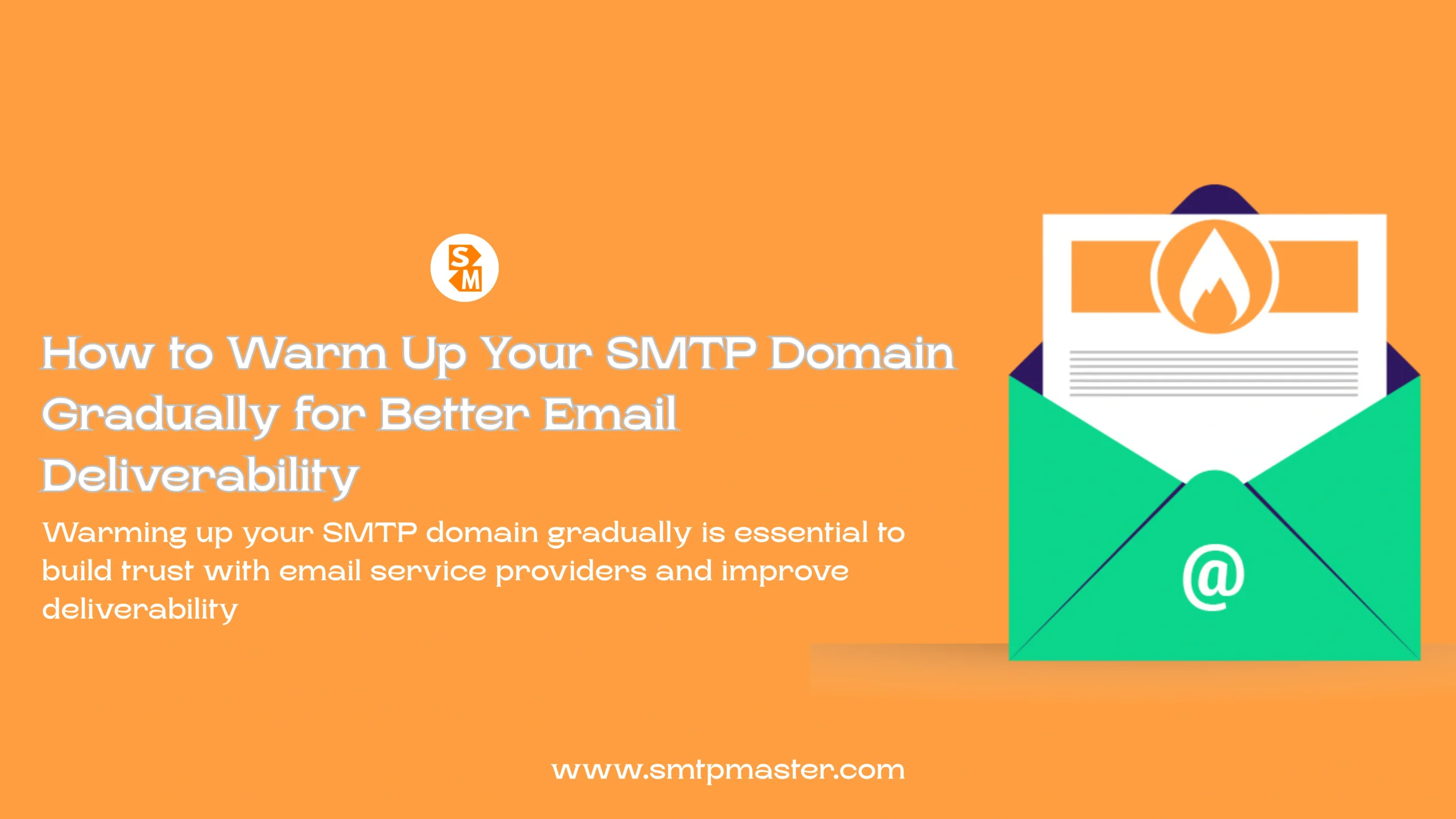 Warm Up SMTP Domain Gradually for Better Email Deliverability